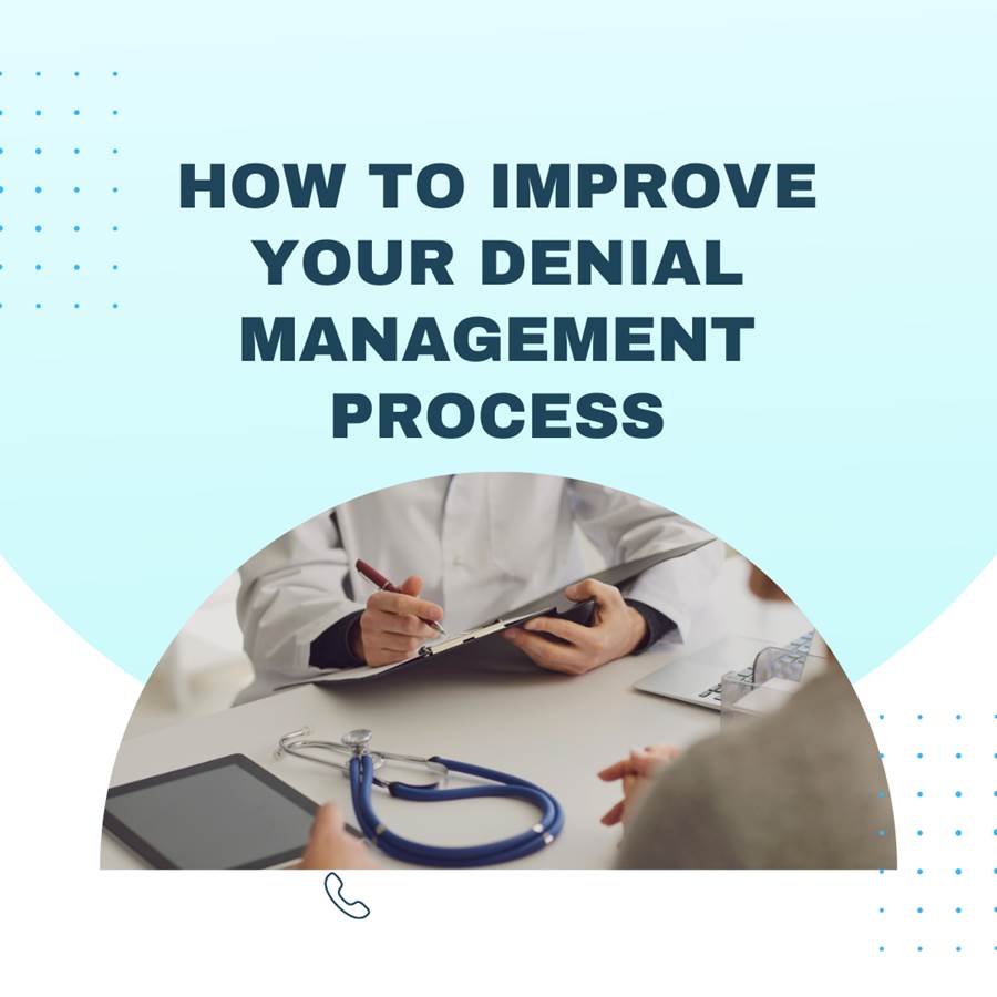 How to Improve your Denial Management Process : Kalamwali